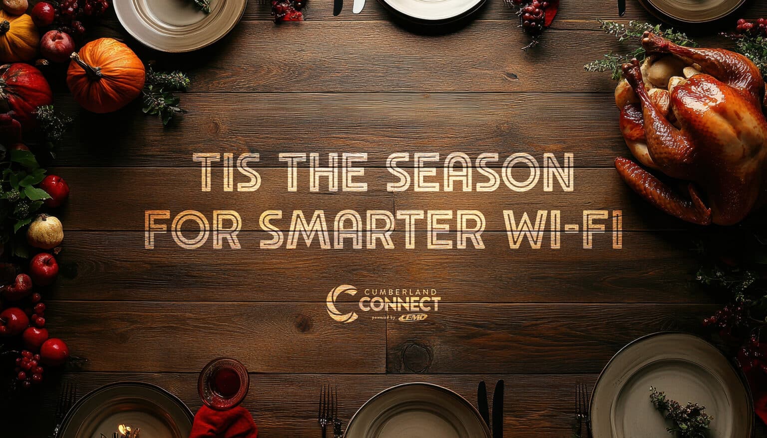 ‘Tis the Season for Smarter Wi-Fi - Cumberland Connect